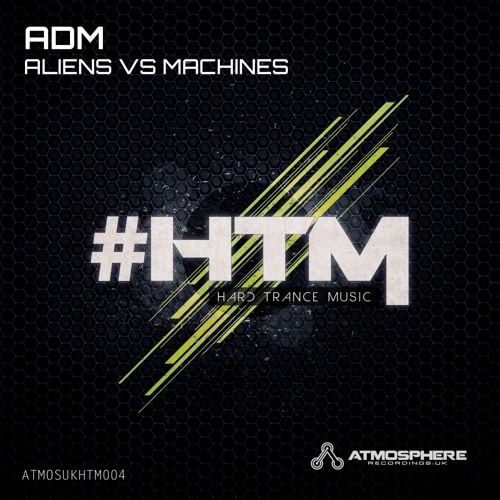 Stream ADM - Aliens vs Machines (Original Mix) [Atmosphere Recordings ...