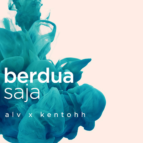 Stream Berdua Saja(Payung Teduh Cover) Feat. Alvan Septy K. by Wahyu ...