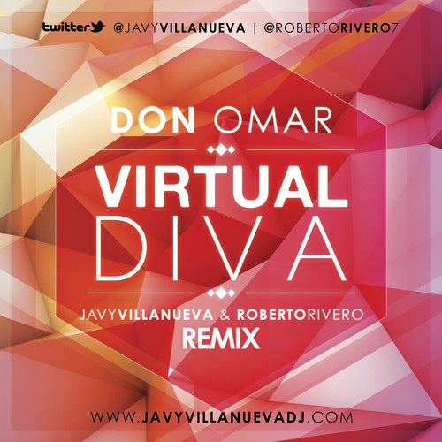 Stream Don Omar - Virtual Diva (Javy Villanueva & Roberto Rivero Remix) by Javy Villanueva ...