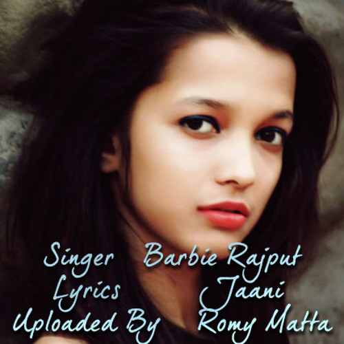 Stream | MEIN TERI SI TERI HE REHNA | Barbie Rajput | by Romymatta ...