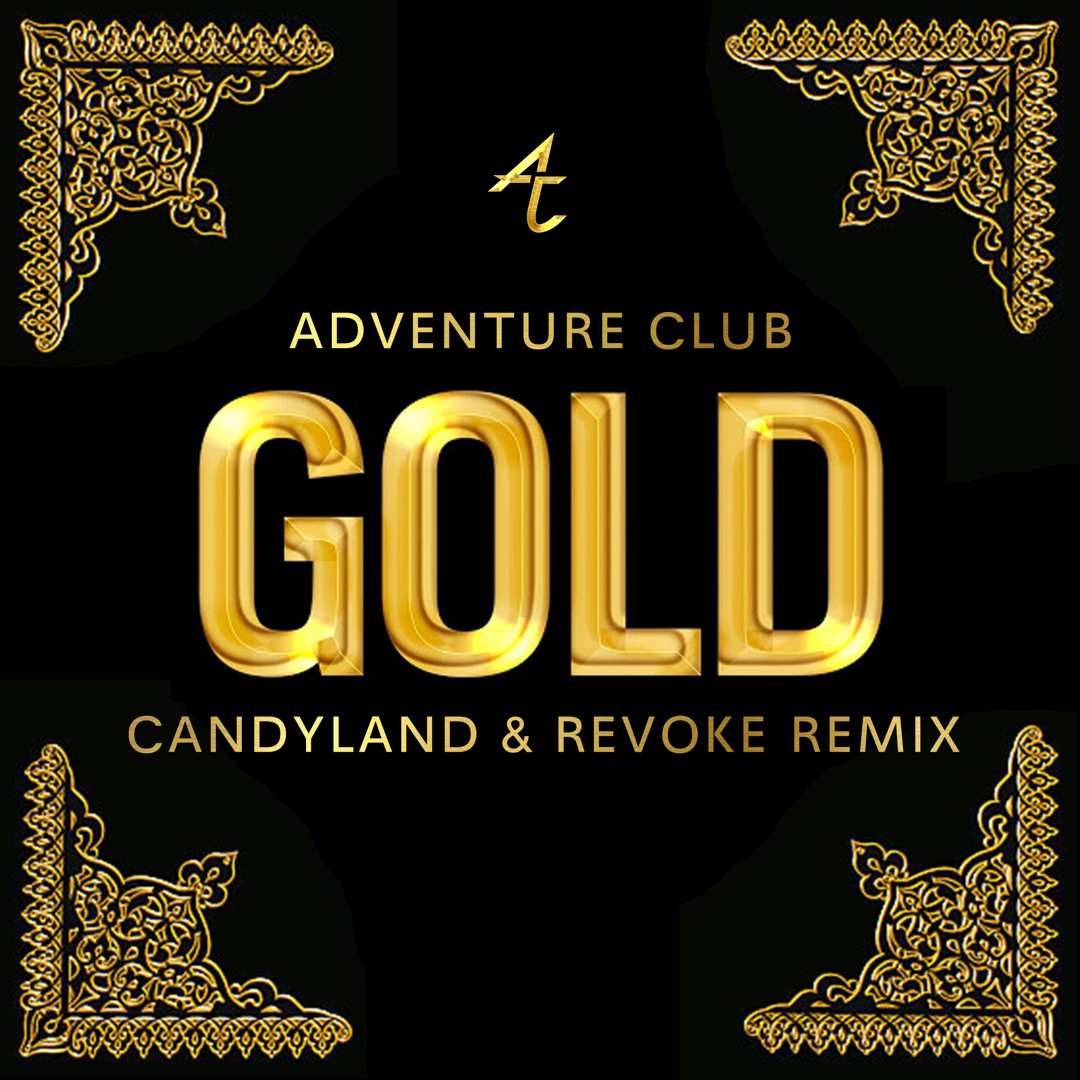 Stream Adventure Club - Gold (Candyland & REVOKE Remix) by Candyland ...