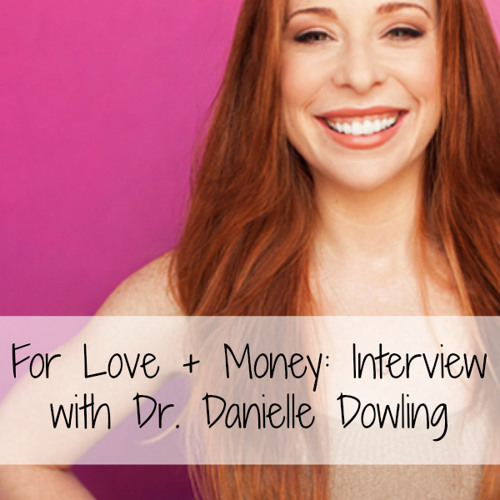 Stream For Love and Money: Interview with Danielle Dowling by DanielleDowling | Listen online ...