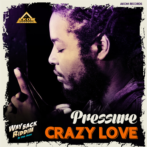 Stream Pressure Busspipe - Crazy Love (Way Back Riddim) by Pressure ...