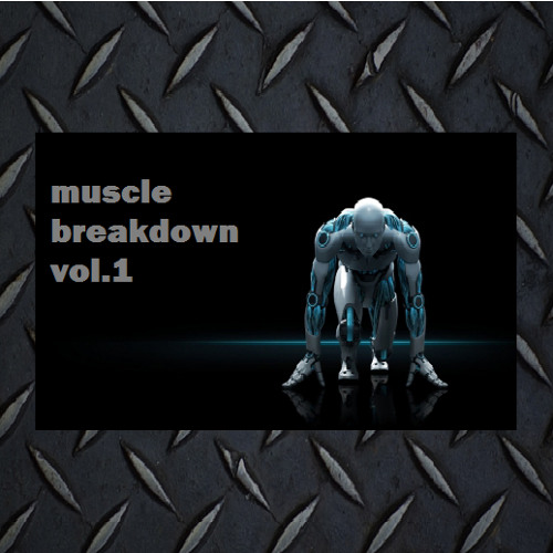 Stream muscle breakdown vol.1 by .:squishy:. | Listen online for free on SoundCloud