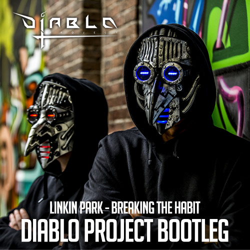 Stream Diablo Project - Breaking The Habit (bootleg) by Diablo Project ...