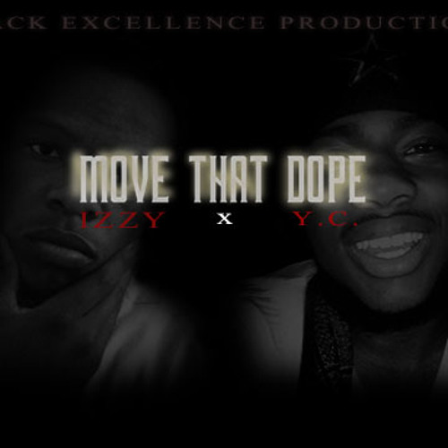 Stream Move That Dope Remix - Izzy ft. Y.C. by Izzy Makes Music ...