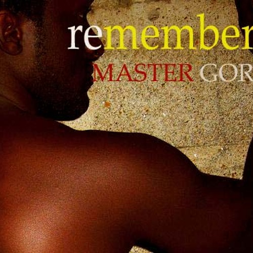 Stream Remember me-MASTER GORDON by maestro gordon | Listen online for ...