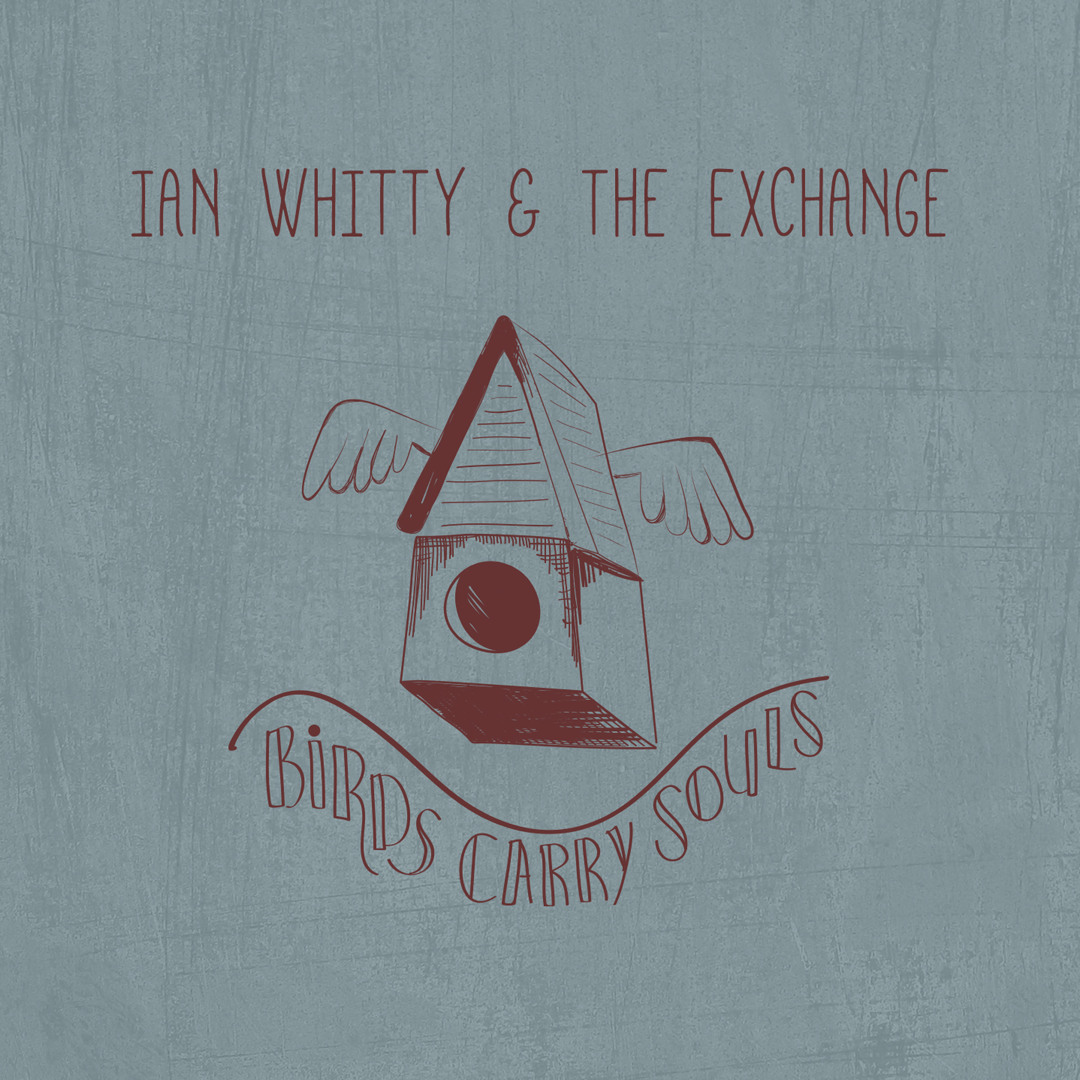Stream Ian Whitty & The Exchange - Birds Carry Souls by ianwhitty ...