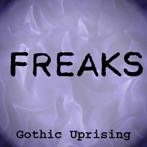 Stream Gothic Uprising - Freaks(Original Song) by THESACRIFICES_Seth ...