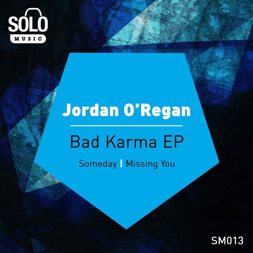 Stream OUT NOW: Jordan O'Regan - Bad Karma EP [Solo Music] by Matt Jam ...