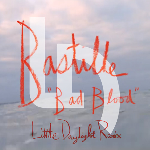 Stream Bastille - Bad Blood (Little Daylight Remix) by Little Daylight ...