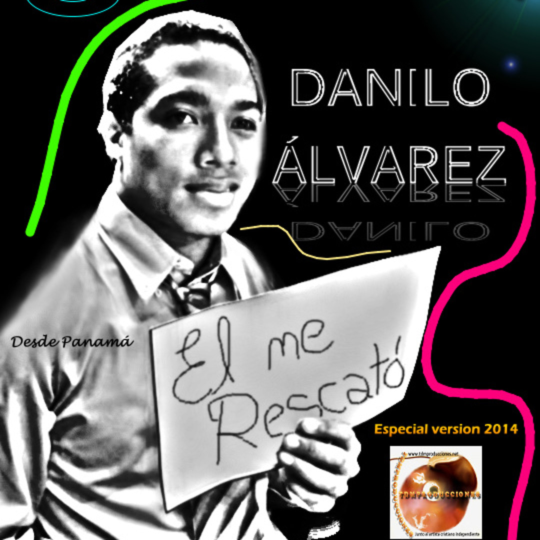 Stream DANILO ÁLVAREZ - EL ME RESCATÓ Special Version 2014 By ...