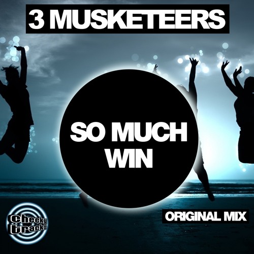 Stream The 3 Musketeers - So Much Win (Original Mix) [Cheeky Tracks] by ToolboxDigital | Listen ...