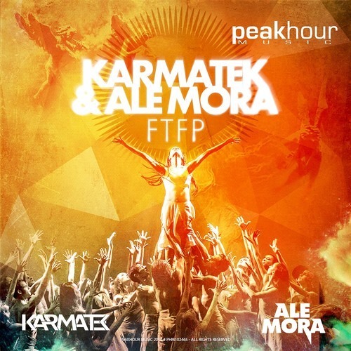 Stream Karmatek & Ale Mora - FTFP by Ale Mora | Listen online for free on SoundCloud