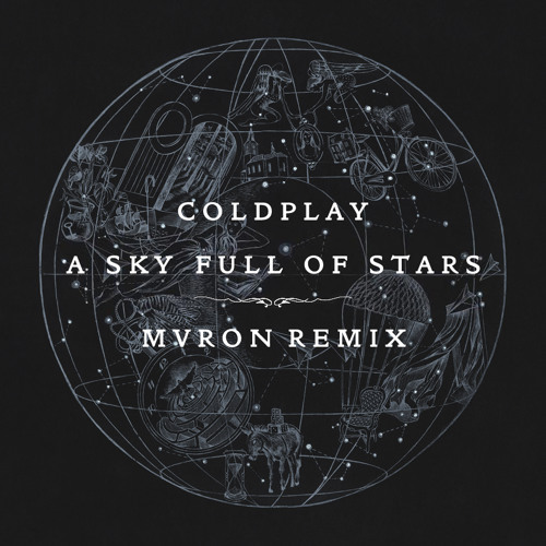 Stream Coldplay - A Sky Full Of Stars (MvRon Remix) by MVRON | Listen ...