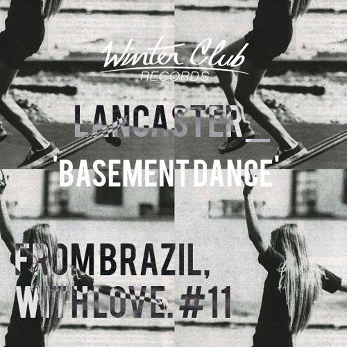 Stream #11 Lancaster_ - Basement Dance by Winter Club Records | Listen ...