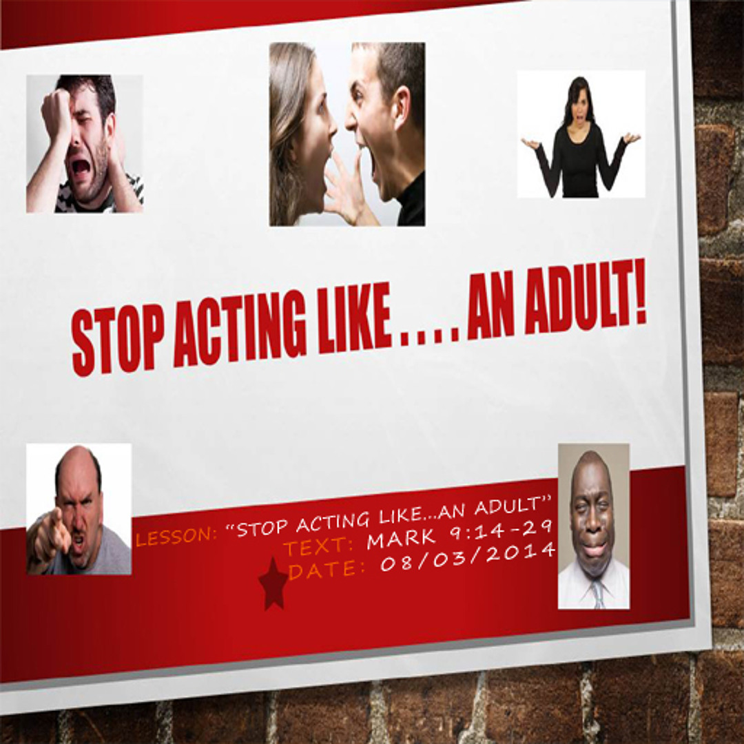 Stream Stop acting Like... An Adult by Corona Church of Christ | Listen ...