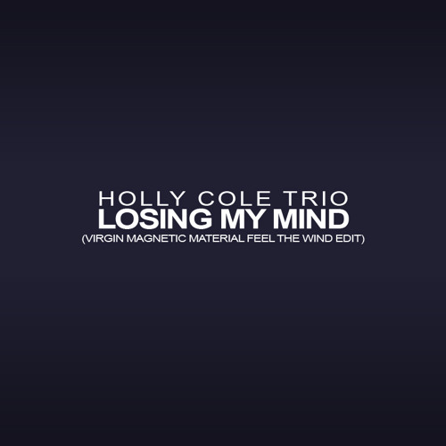 Stream Holly Cole Trio - Losing My Mind (Virgin Magnetic Material Feel ...