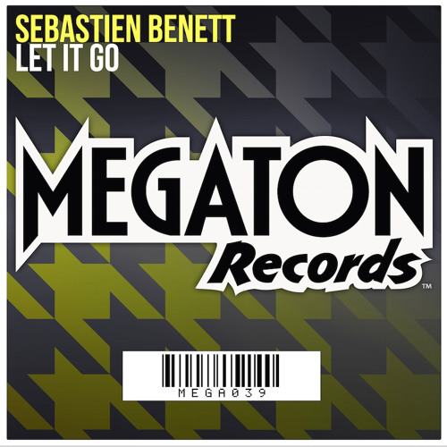 Release: Sebastien Benett - Let It Go [Megaton Records]