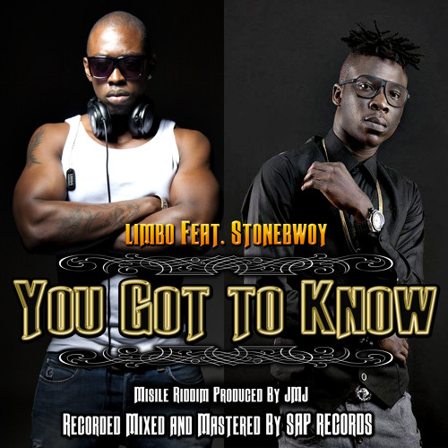 Stream Limbo Feat. Stonebwoy - You Got To Know (Just For Promo Use Only ...