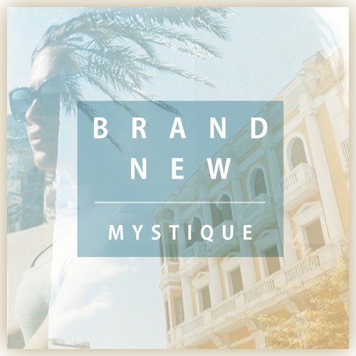 Release : Mystique - Brand New [Ultra]