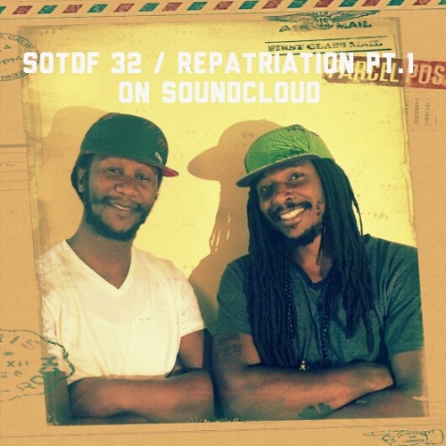 Stream SOTDF 32 / REPATRIATION PT.1 by SOUNDSOFTHEDIASPORAFALA | Listen ...