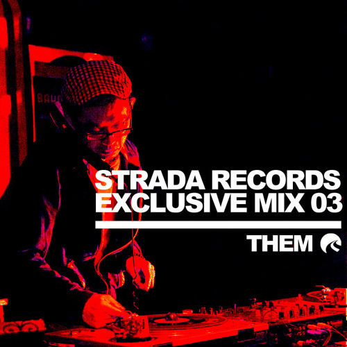 Stream Strada Records Exclusive Mix 03 - THEM by stradarecords | Listen online for free on ...