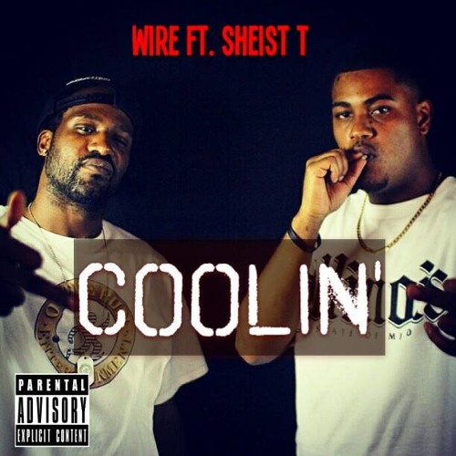 Stream Wire Ft. Sheist T - Coolin' (Prod. By Soundz On Da Beat) by ...