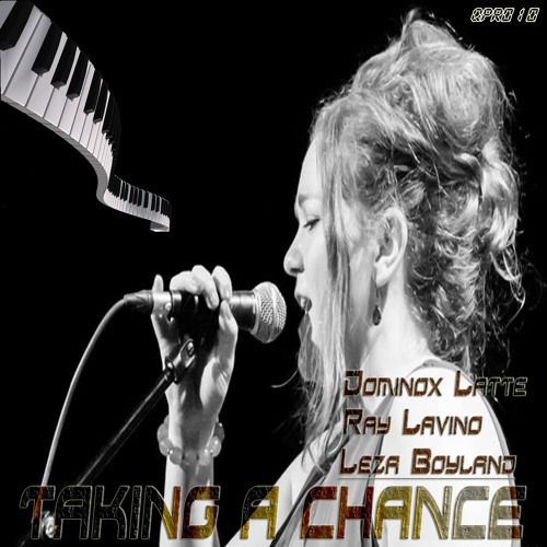 Stream Dominox Latte,Ray Lavino,Leza Boyland - Taking A Chance Buy It ...