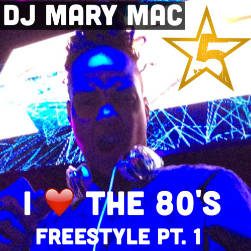 Listen to playlists featuring DJ MARY MAC 5 STAR 80'S FREESTYLE 30 MIN ...