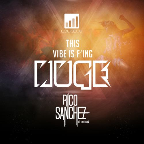 Stream This Vibe is F'ing Huge by DJ Rico Sanchez | Listen online for ...