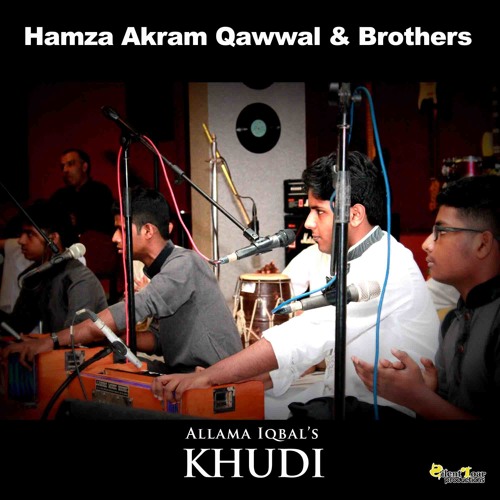 Stream Allama Iqbal's KHUDI - Hamza Akram Qawwal & Brothers (Official ...