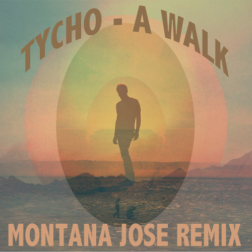 Stream 07 TYCHO - A WALK - MONTANA JOSE REMIX - 2013 - From Dive by ...
