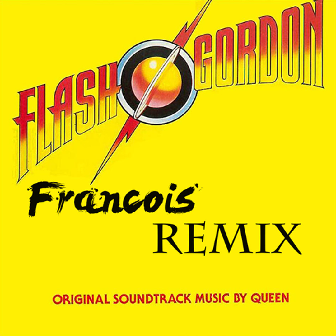Stream Queen - Flash Gordon theme (François Remix) by … | Listen online ...