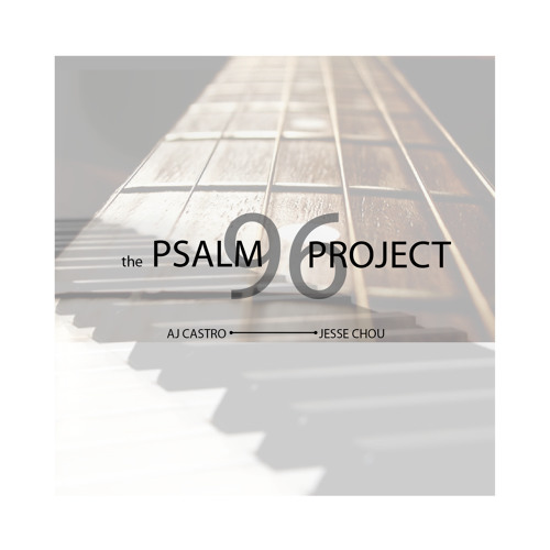Stream ajrcastro | Listen to The Psalm 96 Project playlist online for ...