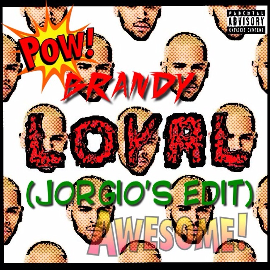 Stream Brandy - Loyal (Jacques Julius Jorgio's Edit) by Jacques Julius ...