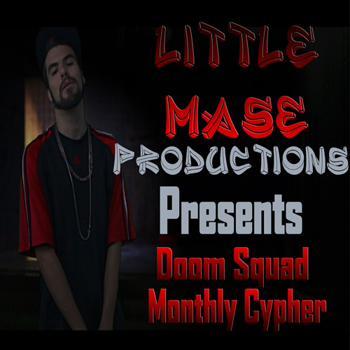 Stream Little MASE - Doom Squad Monthly Cypher (AKA: Original) by Little MASE | Listen online ...