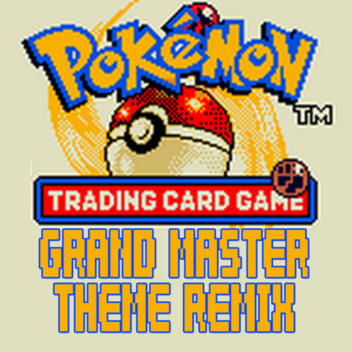 Stream [Pokemon Trading Card Game] REMIX Grand Master Theme by ...