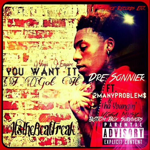 Stream 2mp Ft Dre Sonnier N Youngin - U Want It, I Gotta It by Dre ...