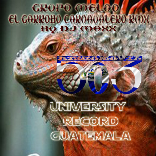 Stream El Garrobo Carnavalero Rmx 101 Bpm By Dj Maxx Flores Grupo Melao ...