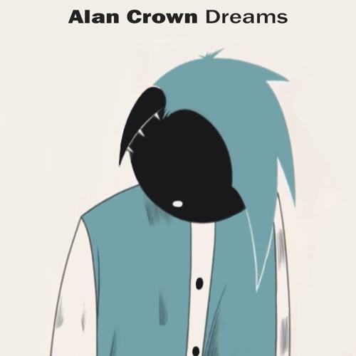 Stream Alan Crown - Dreams (Original) by Alan Crown | Listen online for ...