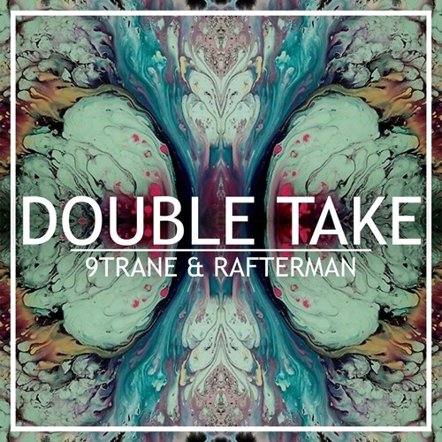 Stream 9TRANE And Rafterman - Double Take by Rafterman UK | Listen ...