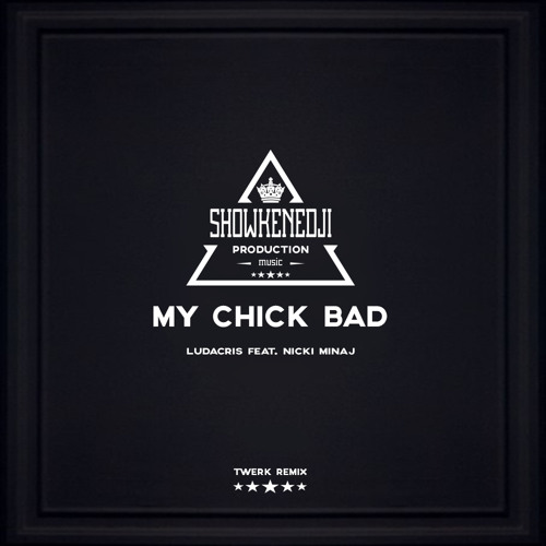 Stream LUDACRIS FEAT. NICKI MINAJ — MY CHICK BAD (TWERK REMIX BY ...