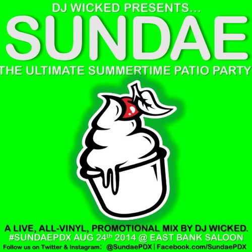 Stream SUNDAE, Aug 24th, 2014! All vinyl promo mix by DJ Wicked. # ...
