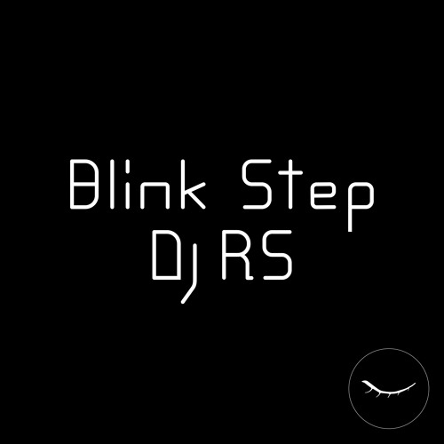 Stream DJ RS - Blink Step (Original Mix) 【Preview】 by Blink Music ...