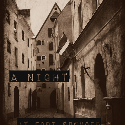 Stream A Night At Fort Spencer by MALHOND | Listen online for free on ...