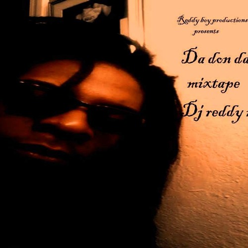 Stream TheBigNegros | Listen to Da Don Da (the mixtape)dj reddy rod ...