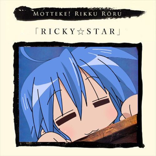 Stream 「RICKY☆STAR」 Motteke! Rikku Rōru by Some1CP | Listen online for ...
