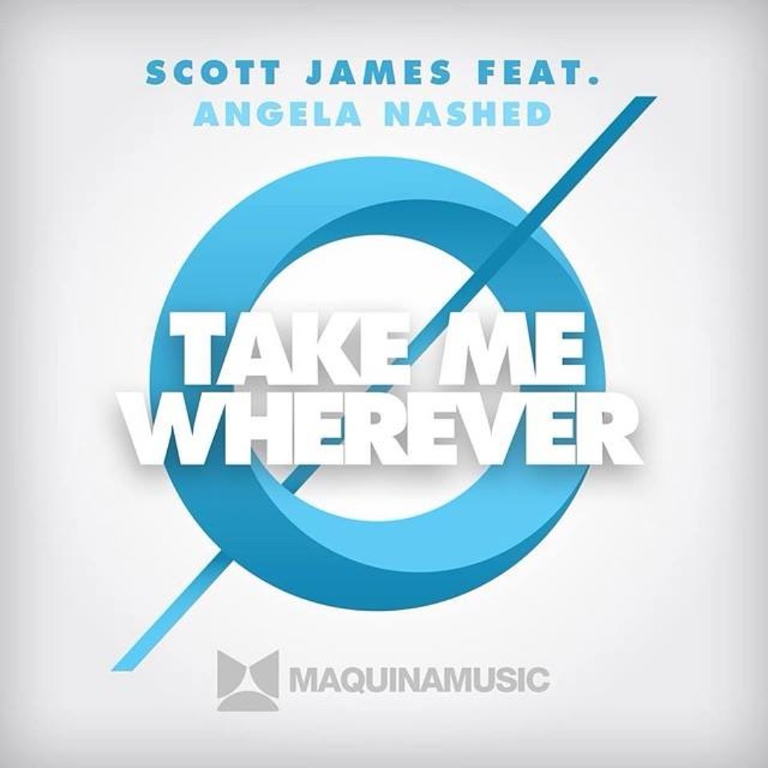 Stream Take Me Wherever - Scott James feat. Angela Nashed by Angela Nashed | Listen online for ...