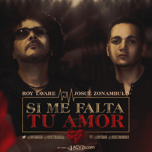 Stream Josue Zonambulo & Roy Tavare - Si Me Falta Tu Amor by Josue ...